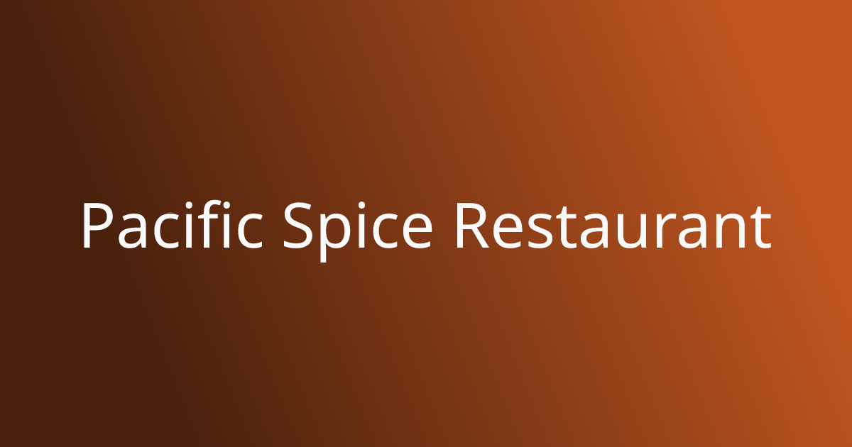 Order Authentic Chinese Online | Pacific Spice Restaurant - Pickup or ...